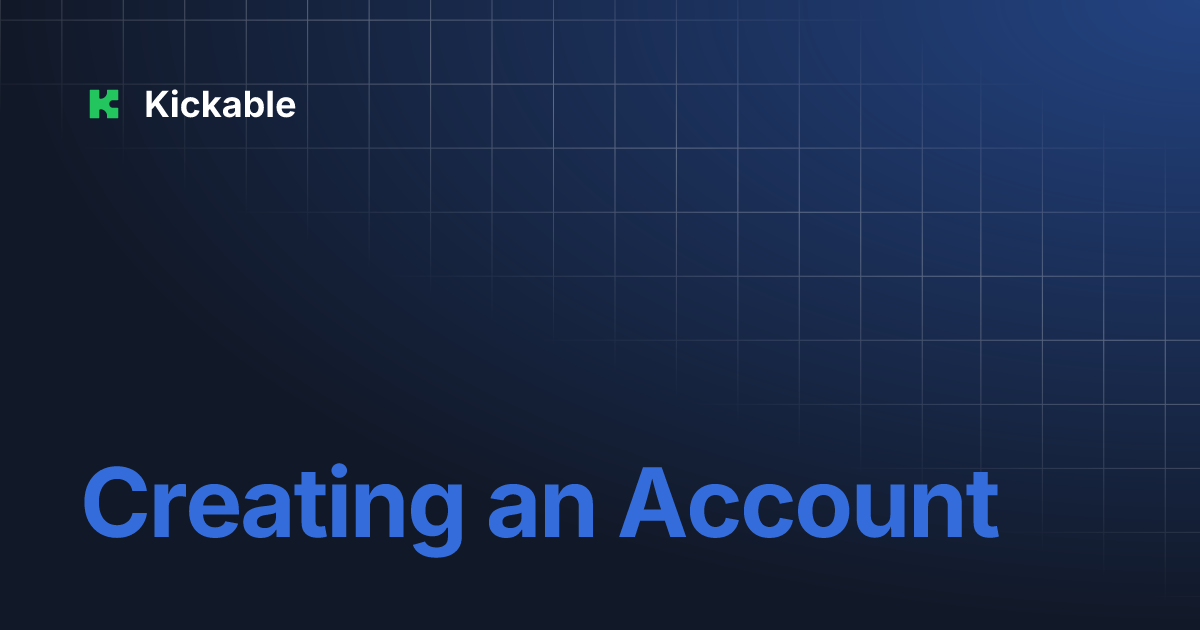 Creating an Account | Kickable