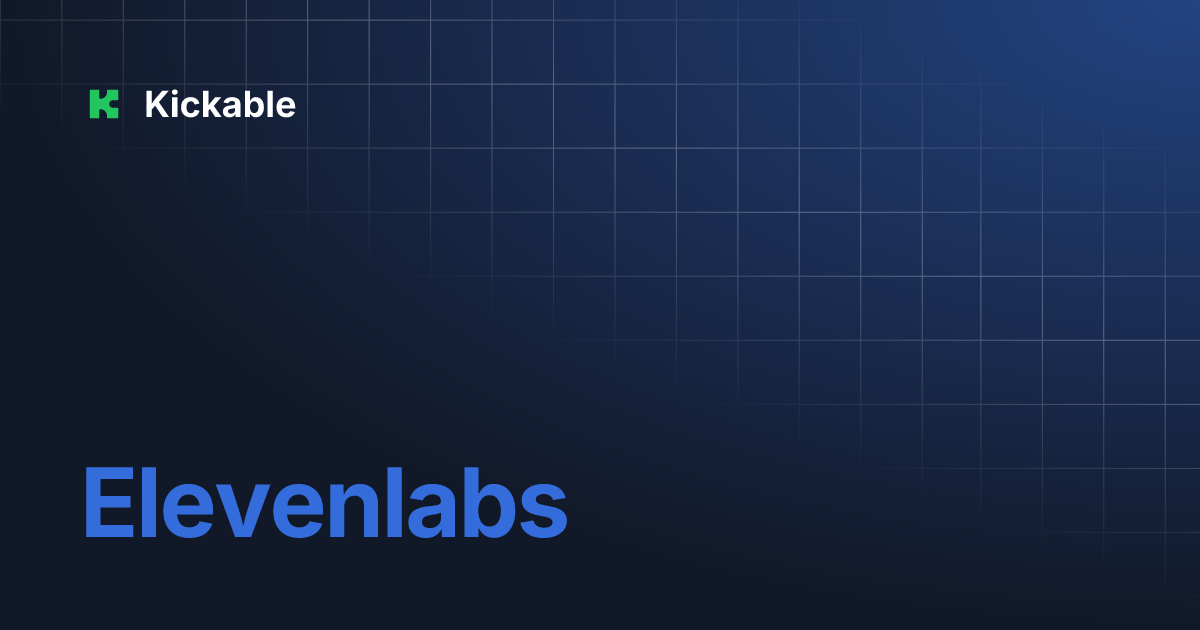 Elevenlabs | Kickable